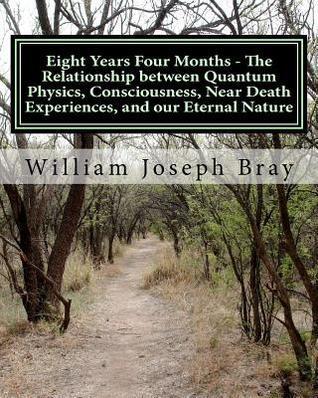 Eight Years Four Months - The Relationship Between Quantum Physics ...