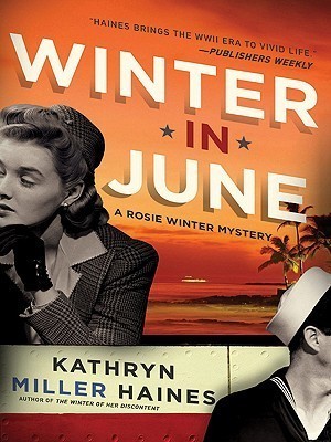 Winter in June (Rosie Winter, #3) by Kathryn Miller Haines | Goodreads