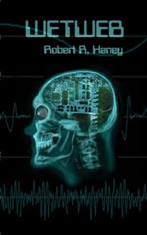 WetWeb by Robert Haney | Goodreads