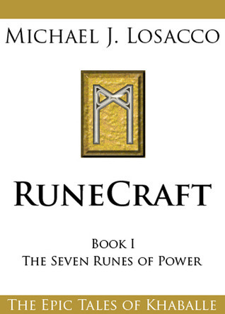 RuneCraft (Seven Runes of Power, #1) by Michael J. Losacco | Goodreads