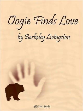 Oogie Finds Love by Berkeley Livingston | Goodreads