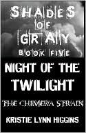 Night of the Twilight: The Chimera Strain by Kristie Lynn Higgins ...