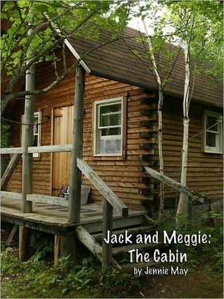 The Cabin: Jack & Meggie Book One by Jennie May | Goodreads