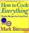 How to Cook Everything : 2,000 Simple Recipes for Great Food by Mark ...