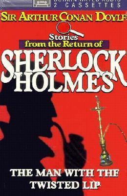 Sherlock Holmes - The Man with the Twisted Lip by Arthur Conan Doyle ...