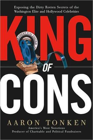 KING OF CONS by Aaron Tonken | Goodreads