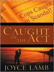Caught in the Act by Joyce Lamb | Goodreads