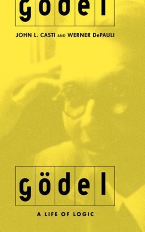 Godel: A Life Of Logic, The Mind, And Mathematics by John L. Casti ...