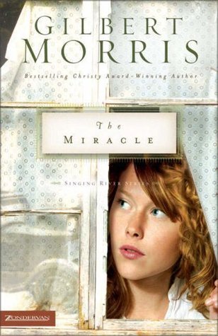 The Miracle (Singing River Series Book 3) by Gilbert Morris | Goodreads