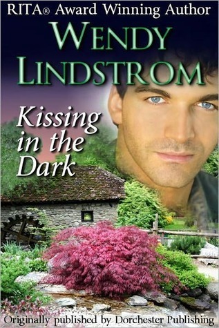 Kissing in the Dark (Grayson Brothers, #5) by Wendy Lindstrom | Goodreads
