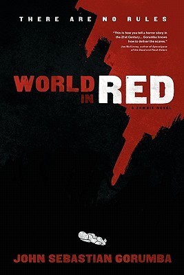 World In Red: A Zombie Novel by John Sebastian Gorumba | Goodreads