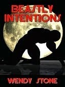 Beastly Intentions by Wendy Stone | Goodreads