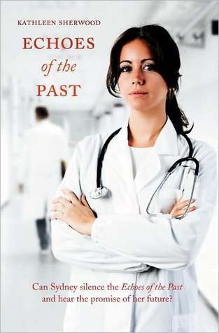 Echoes of the Past by Kathleen Sherwood | Goodreads
