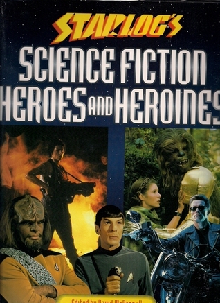 Starlog's Science Fiction Heroes & Heroines by David Mc Donnell | Goodreads