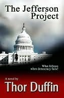 The Jefferson Project by Thor Duffin | Goodreads