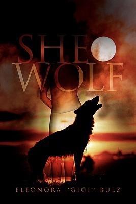 She-Wolf by Eleonora ''Gigi'' Bulz | Goodreads