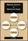 Materials Selection in Mechanical Design by Michael F. Ashby | Goodreads