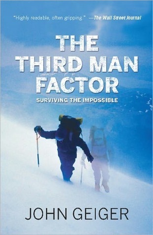 The Third Man Factor: Surviving the Impossible by John Geiger | Goodreads