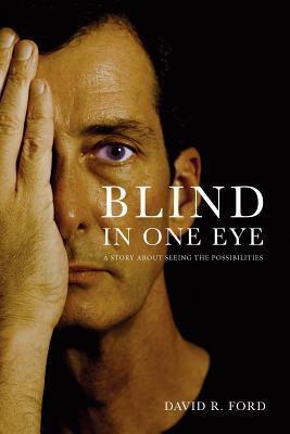 Blind in One Eye by David R. Ford | Goodreads