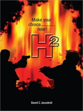 H2 Make Your Choice......Now! by David C. Jaundrell | Goodreads