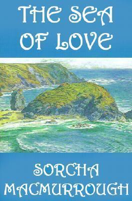 The Sea of Love by Sorcha MacMurrough | Goodreads