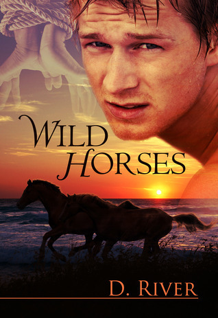 Wild Horses by D. River | Goodreads