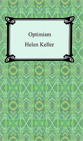 Optimism An Essay by Helen Keller | Goodreads