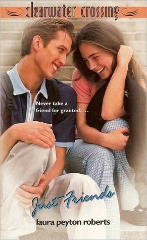 Just Friends (Clearwater Crossing, #5) by Laura Peyton Roberts | Goodreads
