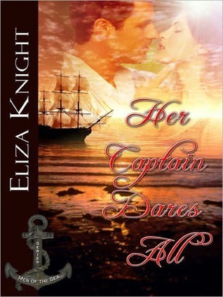 Her Captain Dares All (Men of the Sea, #3) by Eliza Knight | Goodreads