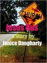 Jesus Bus by Janice Daugharty | Goodreads