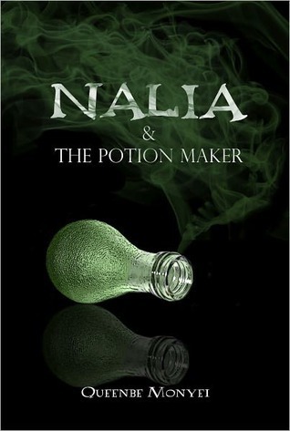 Nalia and the Potion Maker (Nalia, #1) by Queenbe Monyei | Goodreads