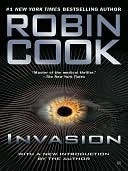 Invasion (A Medical Thriller) by Robin Cook | Goodreads