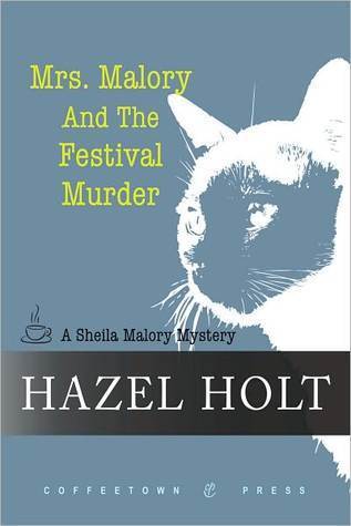Mrs. Malory and the Festival Murder by Hazel Holt | Goodreads