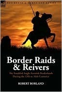 Border Raids and Reivers by Robert Borland | Goodreads