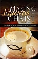 Making Friends for Christ: A Practical Approach to Relational ...