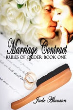 Marriage Contract: Rules of Order Book One by Jade Alanson | Goodreads