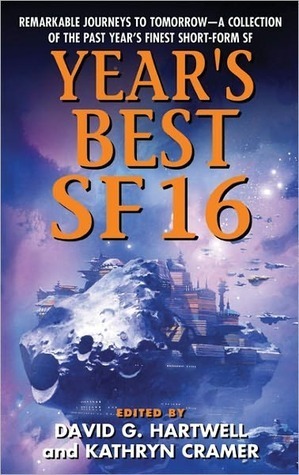 Year's Best SF 16 (Year's Best Science Fiction) by David G. Hartwell ...