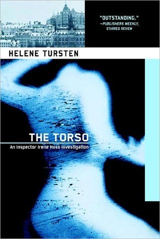 The Torso (Inspector Huss Book 3) by Helene Tursten | Goodreads