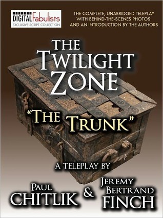 The Twilight Zone: "The Trunk" by Jeremy Bertrand Finch | Goodreads