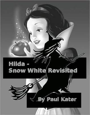 Hilda - Snow White Revisited by Paul Kater | Goodreads