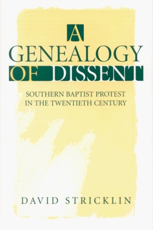 A Genealogy of Dissent: Southern Baptist Protest in the Twentieth ...