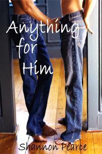 Anything for Him by Shannon Pearce | Goodreads