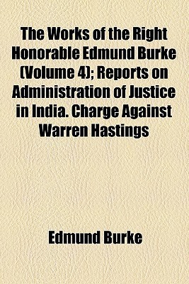 The Works of the Right Honourable Edmund Burke, Vol. 04 by Edmund Burke ...