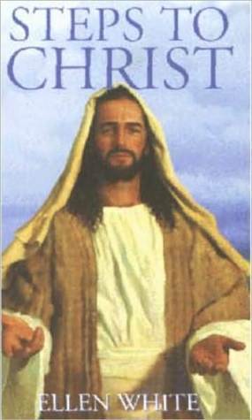 Steps To Christ - Ellen G White by Ellen Gould White | Goodreads