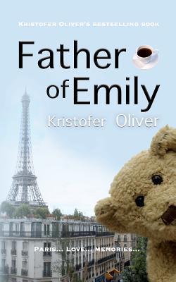 Father Of Emily by Kristofer Oliver | Goodreads