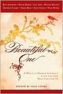 Beautiful One: A Walk In Deeper Intimacy with the One Who Created Us by ...