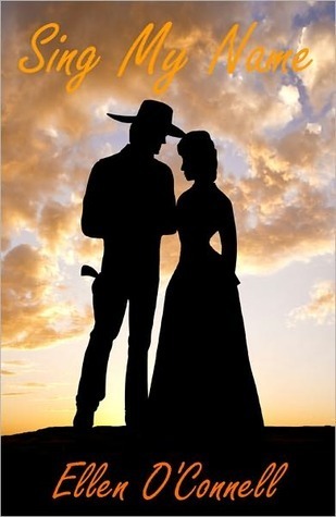 Sing My Name by Ellen O'Connell | Goodreads