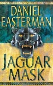 The Jaguar Mask by Daniel Easterman | Goodreads