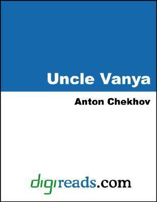 UNCLE VANYA SCENES FROM COUNTRY LIFE IN FOUR ACTS by Anton Chekhov ...