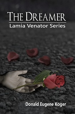 The Dreamer (Lamia Venator Book 2) by Donald Eugene Koger | Goodreads